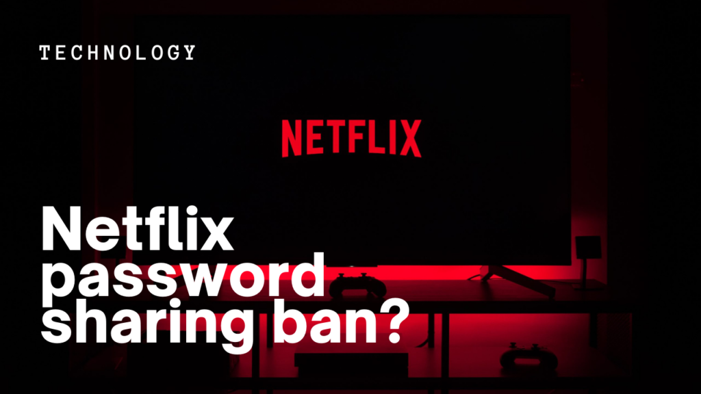 A little more: Netflix tests а way to ban multiple logins from one account