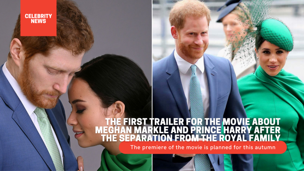 The first trailer for the movie about Meghan Markle and Prince Harry ...