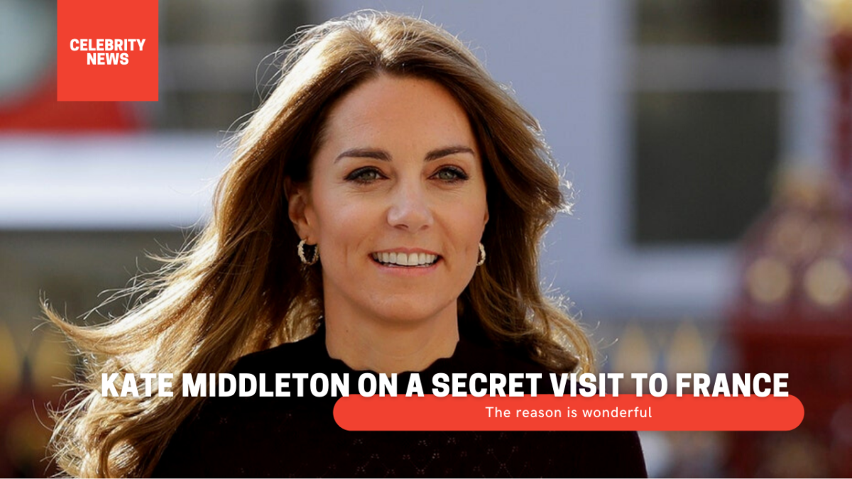 Kate Middleton on a secret visit to France - The reason is wonderful