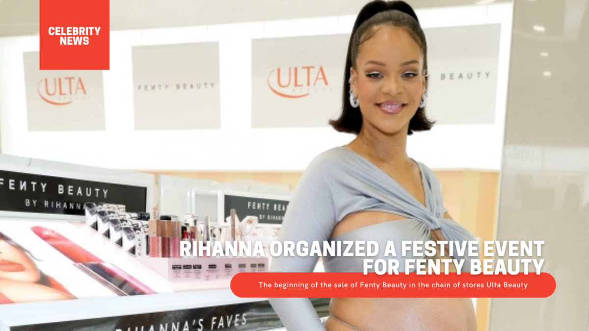 Rihanna organized a festive event for Fenty Beauty