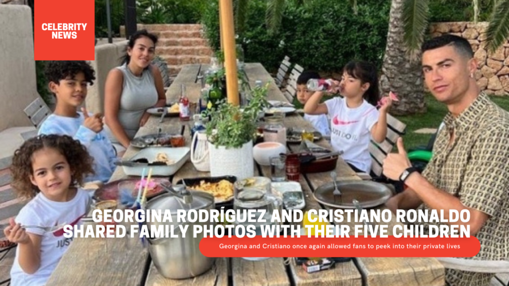 Georgina Rodríguez and Cristiano Ronaldo shared family photos with ...