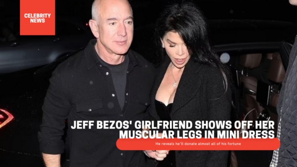Jeff Bezos' girlfriend shows off her muscular legs in mini dress - He ...