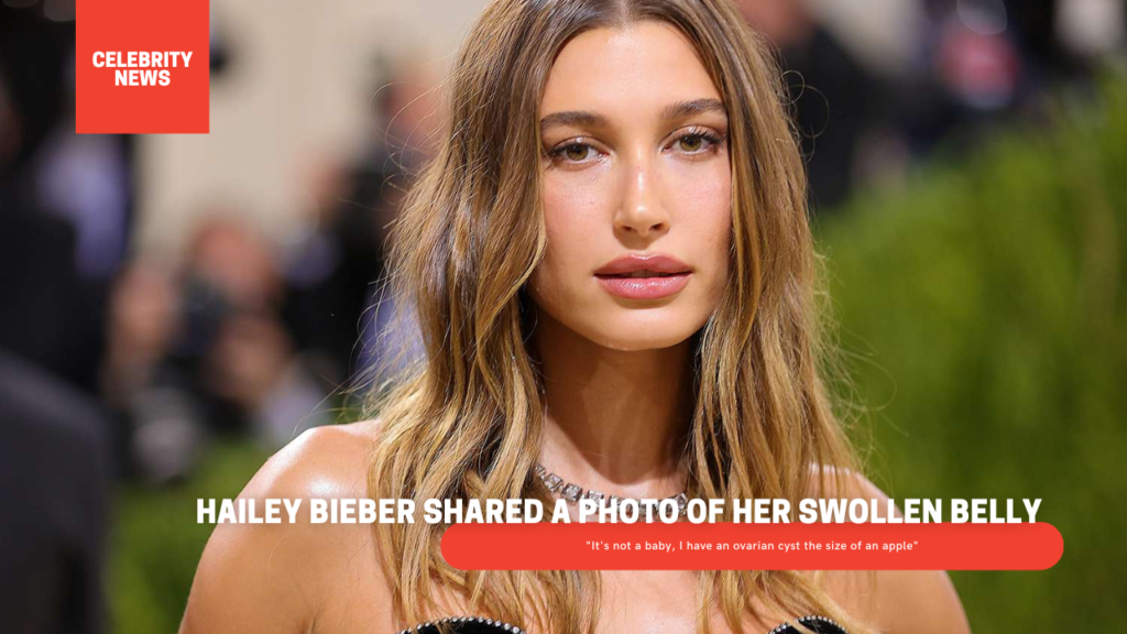 Hailey Bieber shared a photo of her swollen belly: "It's not a baby, I ...