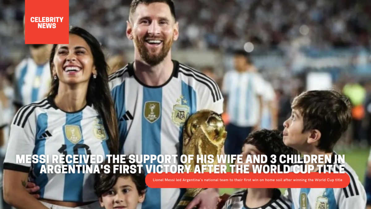 Messi received the support of his wife and 3 children in Argentina's ...