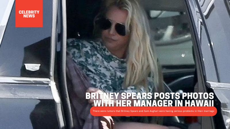 Britney Spears posts photos with her manager in Hawaii