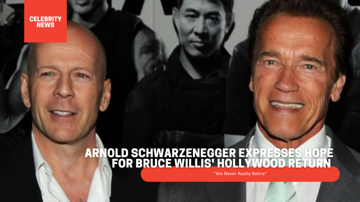 Arnold Schwarzenegger Expresses Hope for Bruce Willis' Hollywood Return ... Arnold Schwarzenegger Expresses Hope for Bruce Willis' Hollywood Return ...