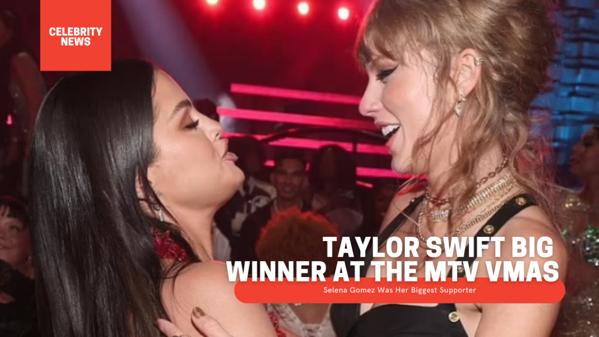 Taylor Swift Big Winner At The MTV VMAs – Selena...