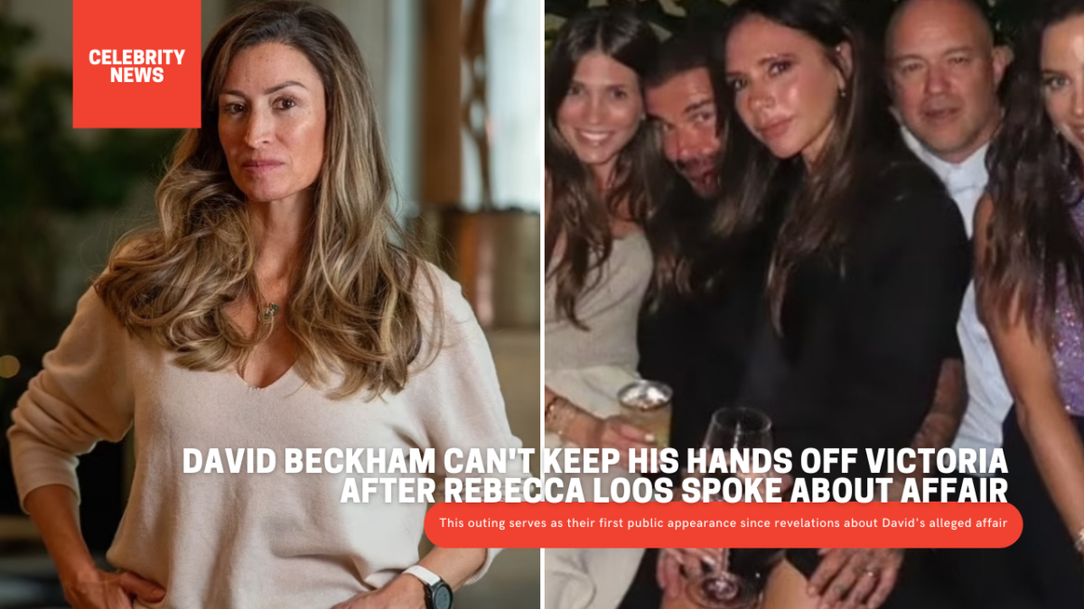 David Beckham Can't Keep His Hands Off Victoria After Rebecca Loos ...