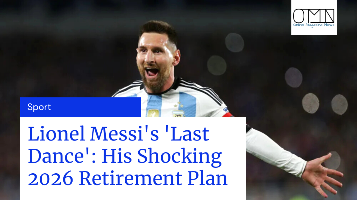 Lionel Messi's 'Last Dance': His Shocking 2026 Retirement Plan